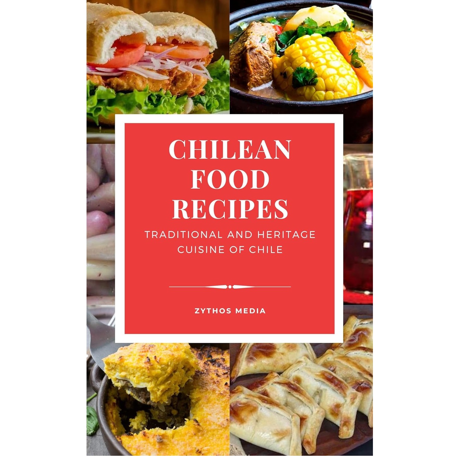 25 typical Chilean dishes you must try sometime (includes recipes ...